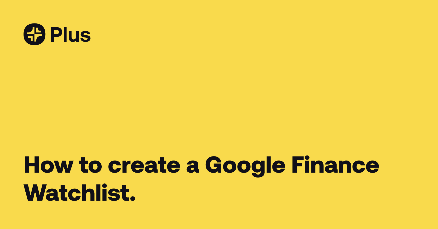 How to create a Google Finance Watchlist - Plus